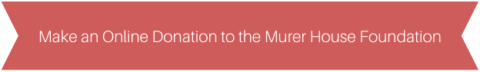 Make a Donation | Murer House Foundation